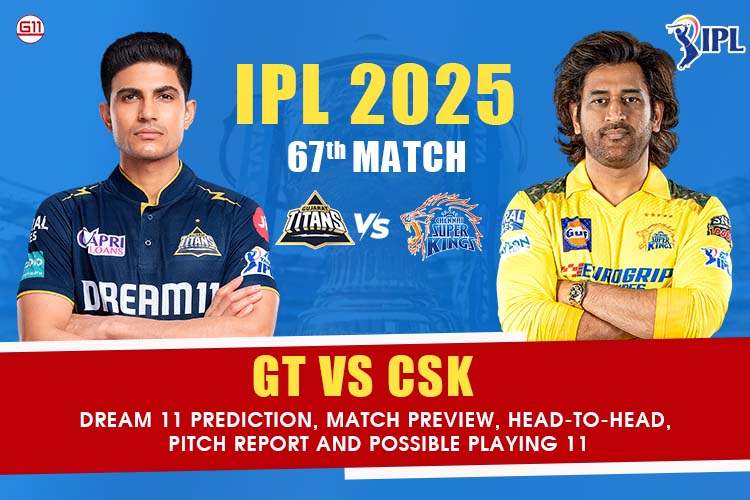 GT vs CSK 67th Match IPL 2025: Dream 11 Prediction, Match Preview, Head-to-Head, And Pitch Report