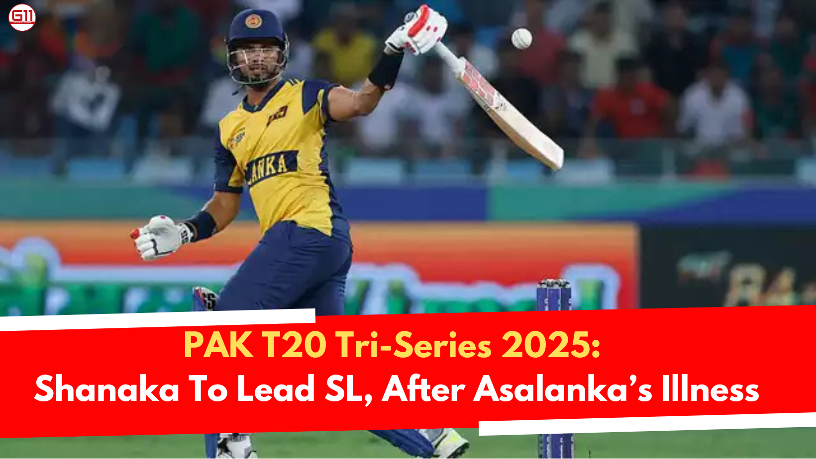 PAK T20 Tri-Series 2025: Shanaka To Lead SL, After Asalanka’s Illness