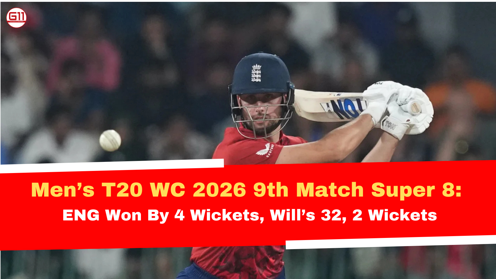 Men’s T20 WC 2026 9th Match Super 8: ENG Won By 4 Wickets, Will’s 32, 2 ...