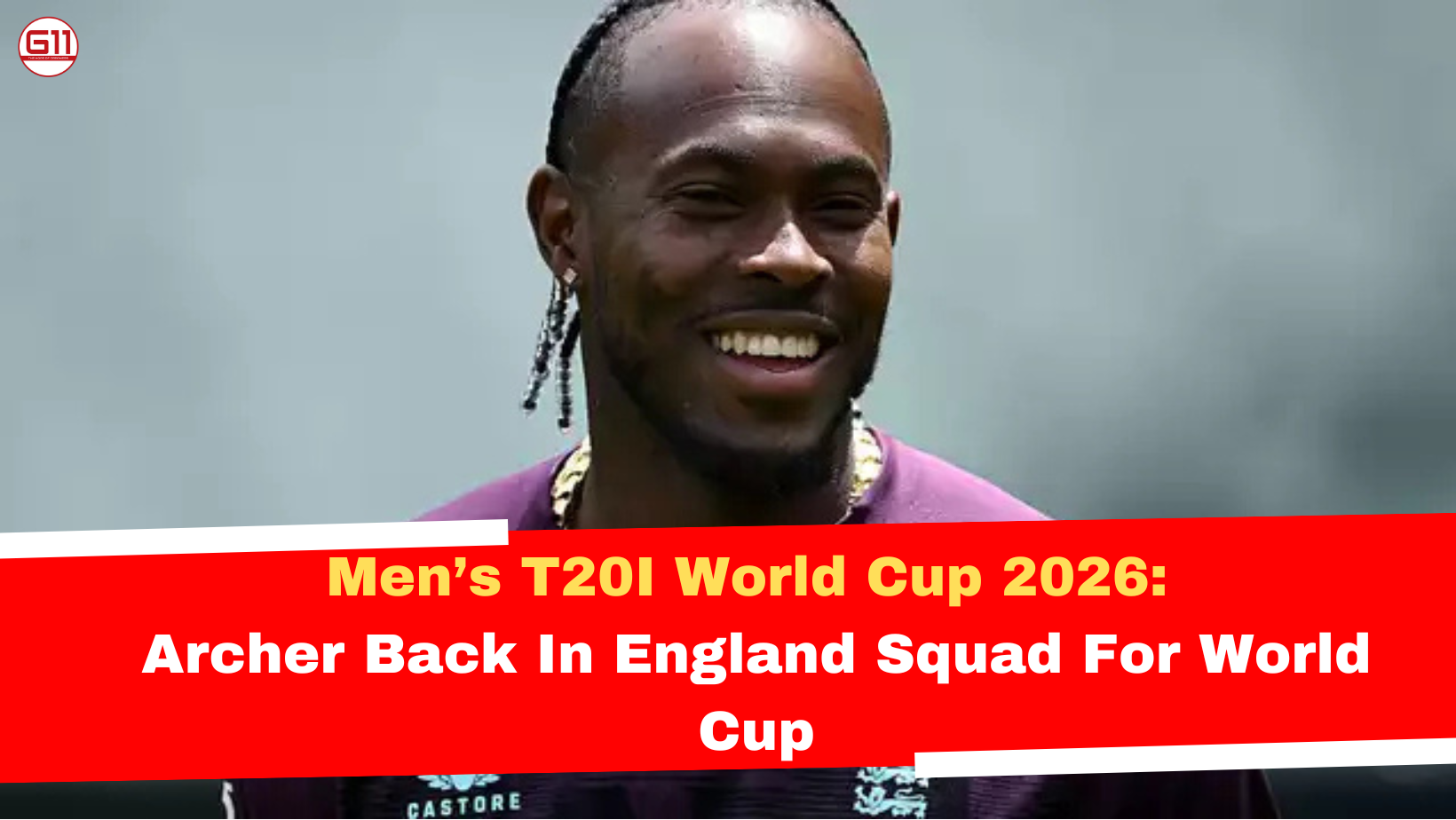Men’s T20I World Cup 2026: Archer Back In England Squad