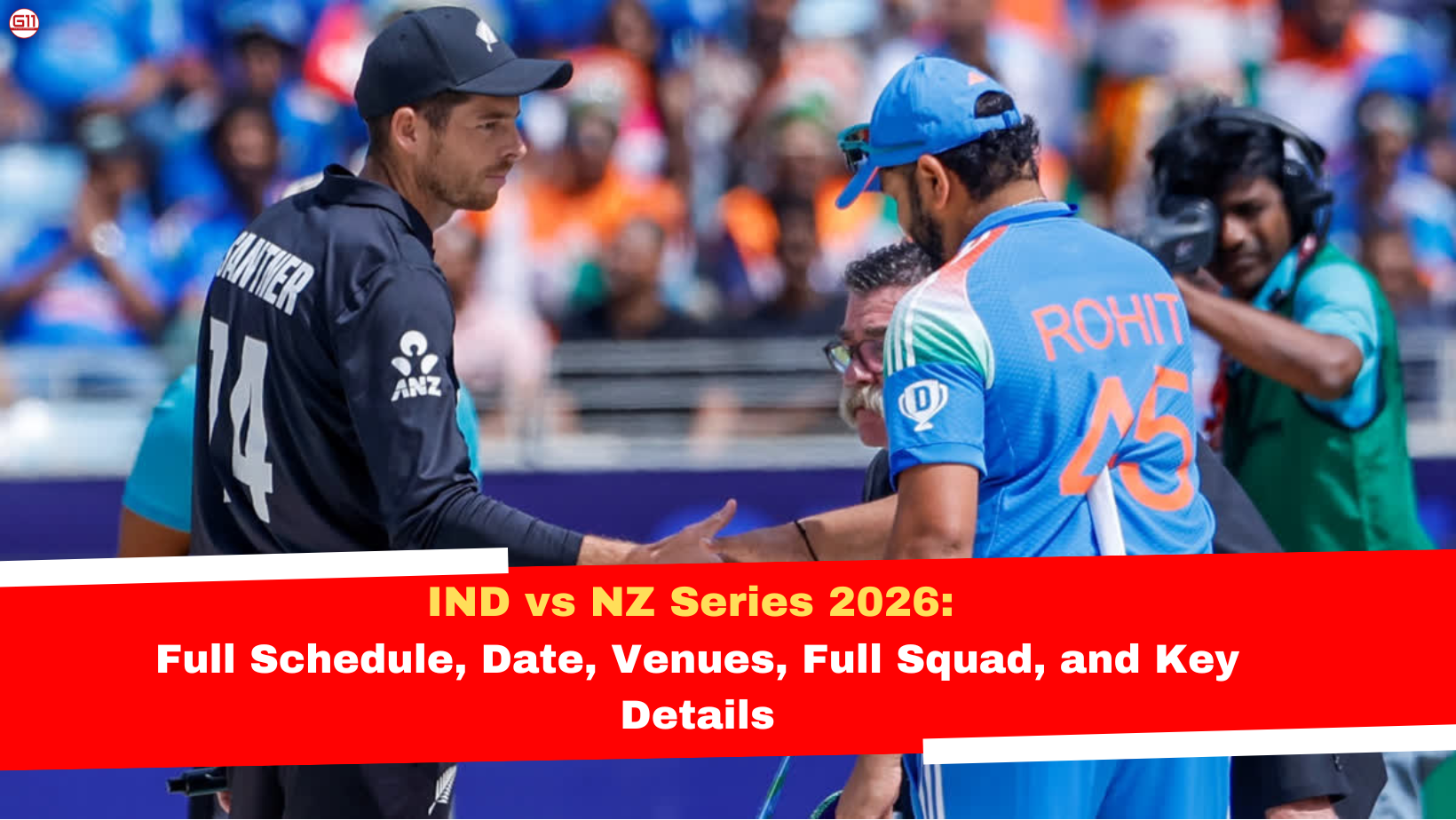 IND vs NZ Series 2026: Full Schedule, Date, Venues, Full Squad, and Key ...