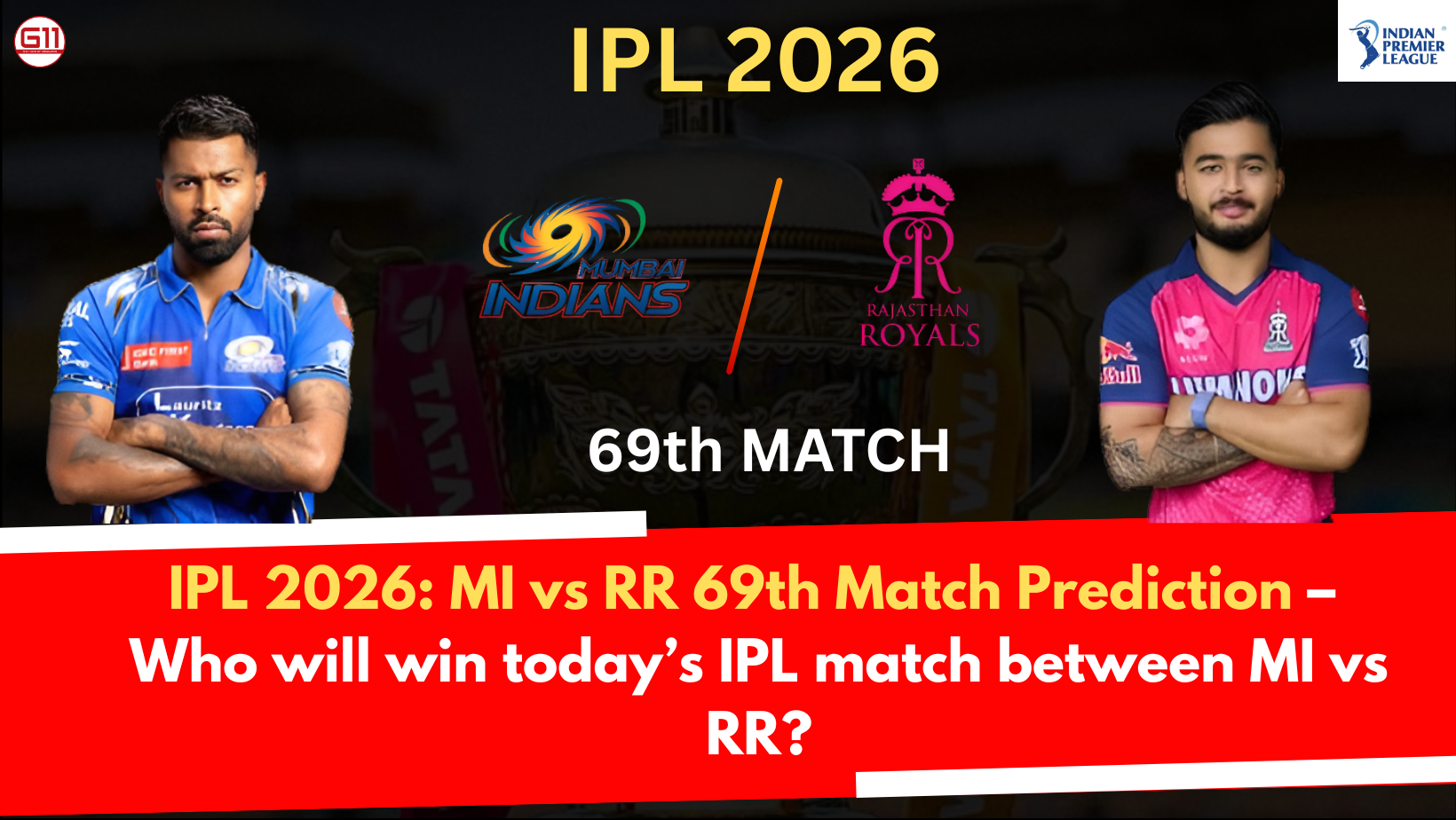 IPL 2026: MI vs RR 69th Match Prediction – Who will win today’s IPL ...