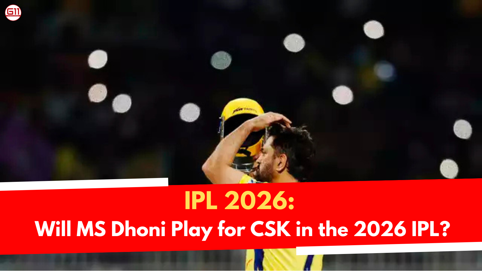 IPL 2026: Will MS Dhoni Play for CSK in the 2026 IPL?