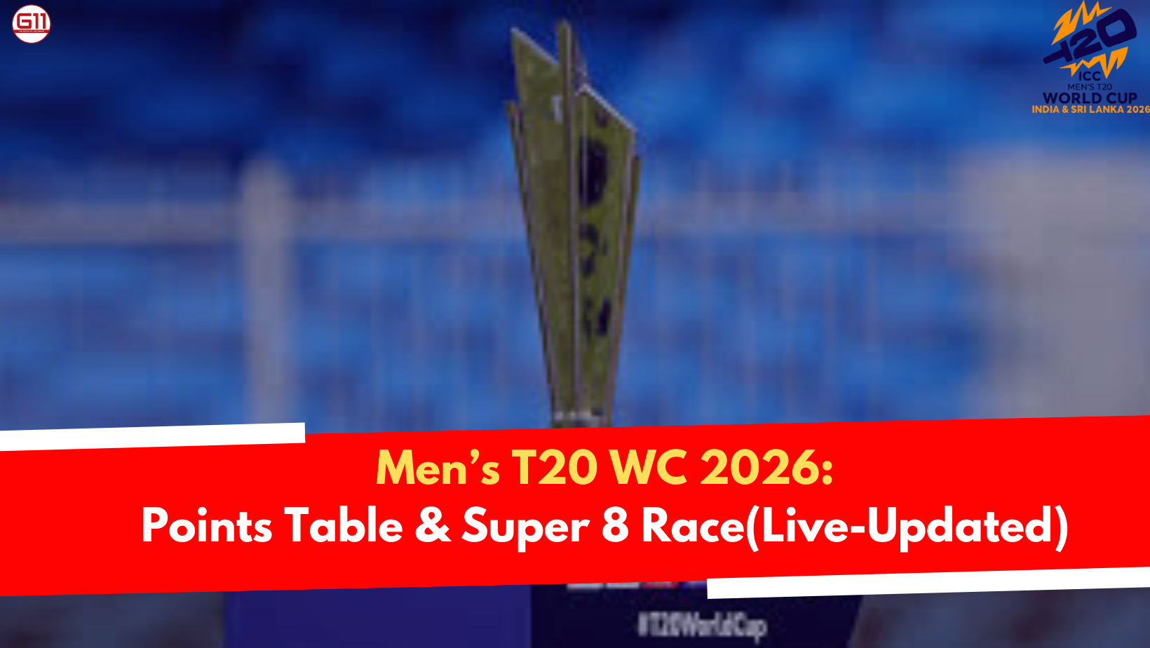 Men’s T20 WC 2026 Points Table & Super 8 Race(Live-Updated)