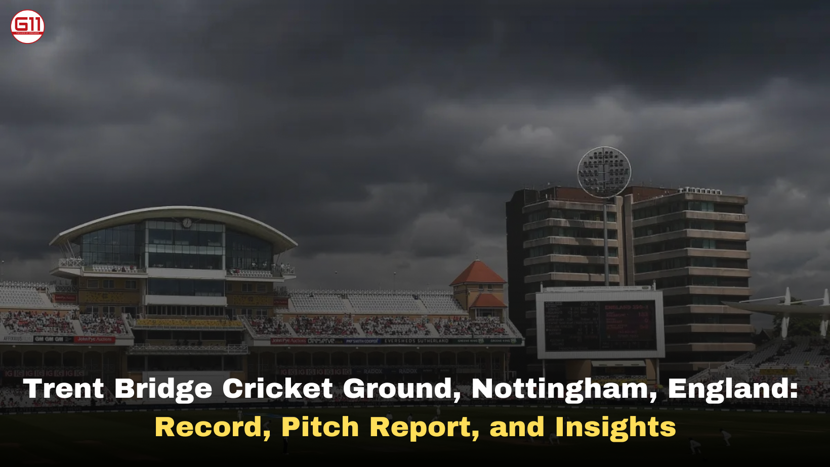 Trent Bridge Cricket Ground, Nottingham, England: Record, Pitch Report ...