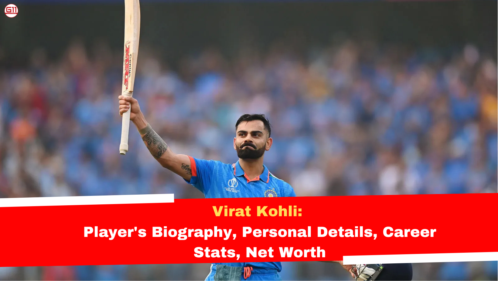 Virat Kohli: Player's Biography, Personal Details, Career Stats, Net Worth