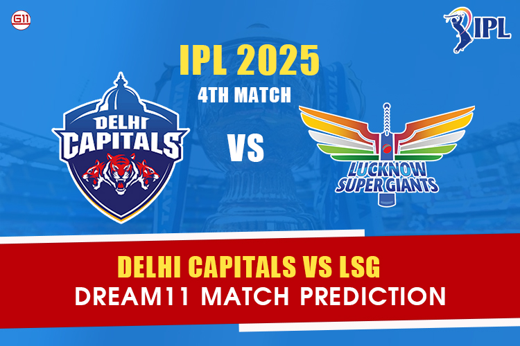 Delhi Capitals vs LSG 4th Match IPL 2025: Dream11 Match Prediction